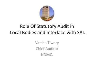 Statutory Auditors Role in a Local Bodies | PPT