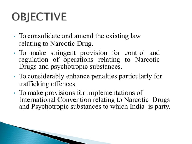 Narcotic Drugs and Psychotropic Substances Act (NDPS) | PPTX