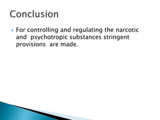 Narcotic Drugs and Psychotropic Substances Act (NDPS) | PPTX