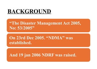 NDRF National Disaster response Force & Disaster management | PPT