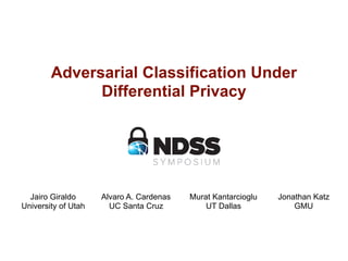 Adversarial Classification Under Differential Privacy | PPT