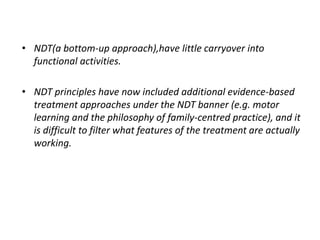 Neurodevelopemental Therapy (Bobath approach)- Principles and Evidence ...