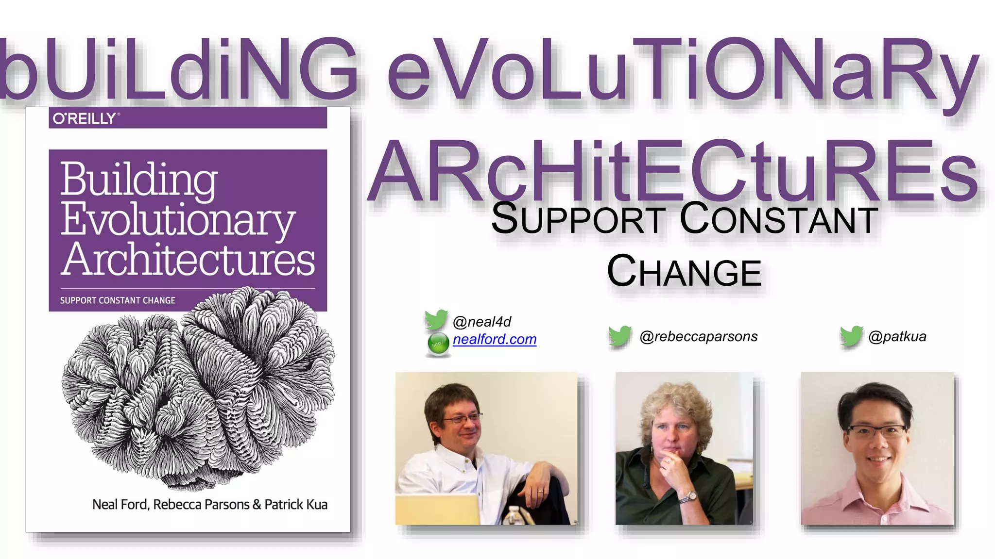 Neal Ford and Rebecca Parsons- Building Evolutionary Architectures (Evolution) | PPTX | Computer ...