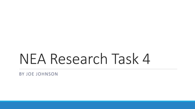 Nea research task 4 | PPT