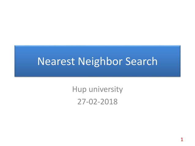 Nearest neighbor search | PPTX | Search | Internet