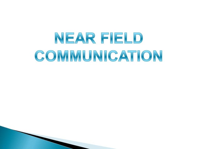 Near field communication | PPT | Technology & Computing