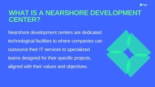 NEARSHORE DEVELOPMENT CENTER | PPT