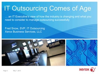 Nearshore Nexus 13- IT Outsourcing Comes of Age by Xerox | PPT