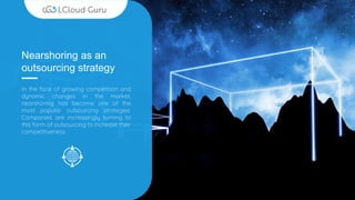 Nearshoring as an outsourcing strategy | PPTX