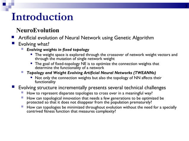 Evolving Neural Networks through Augmenting Topologies NEAT | PPT