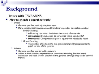 Evolving Neural Networks through Augmenting Topologies NEAT | PPT