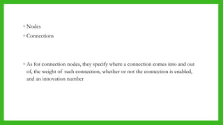 NEAT: Neuroevolution of Augmenting Topologies | PPTX