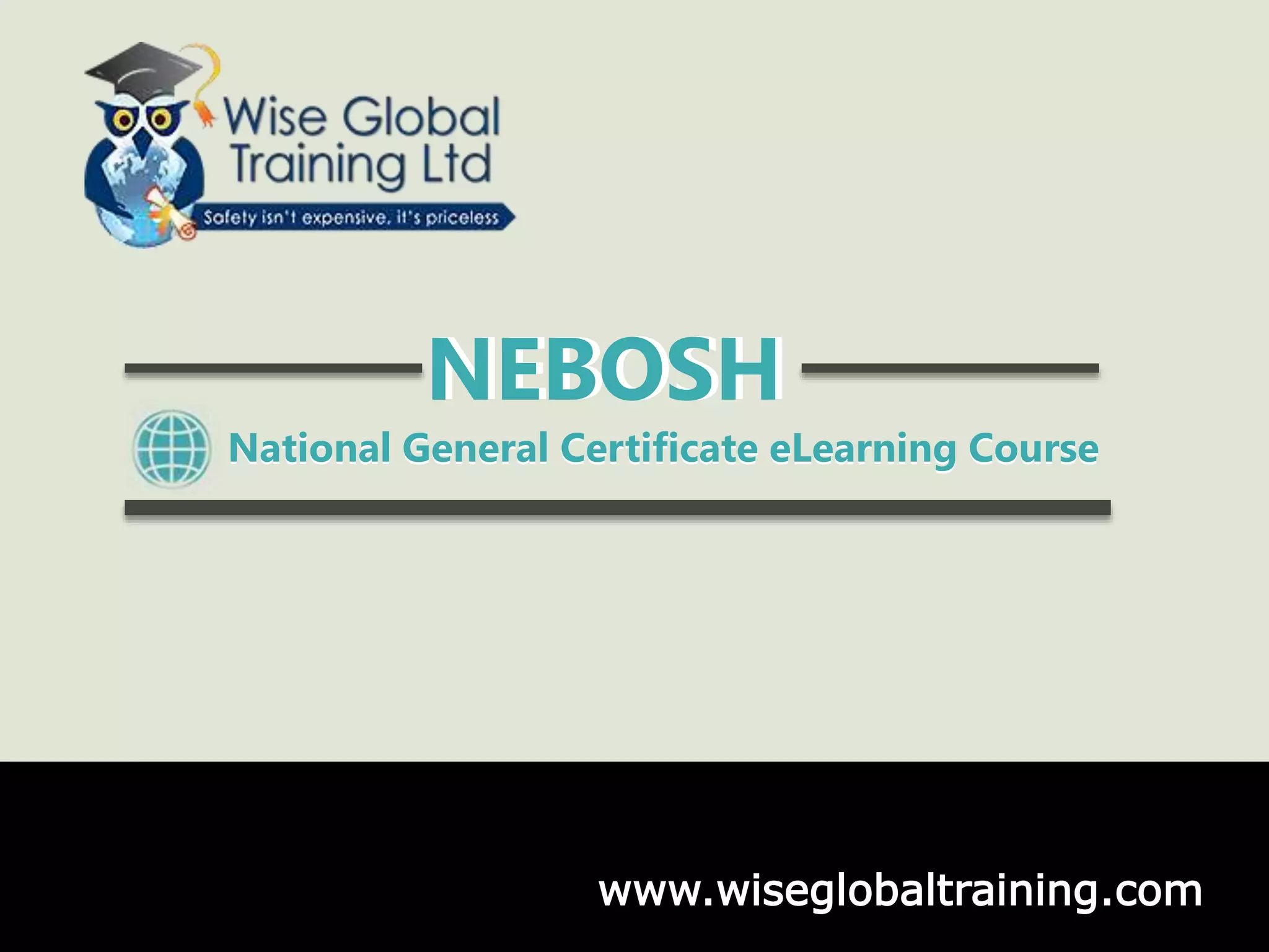 Nebosh General Certificate E Learning Course | PPTX | Medical Health