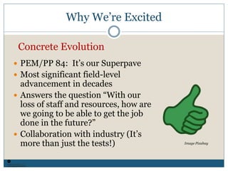 Performance Engineered: Mixtures and AASHTO PP 84: It's Time for a Change | PPT