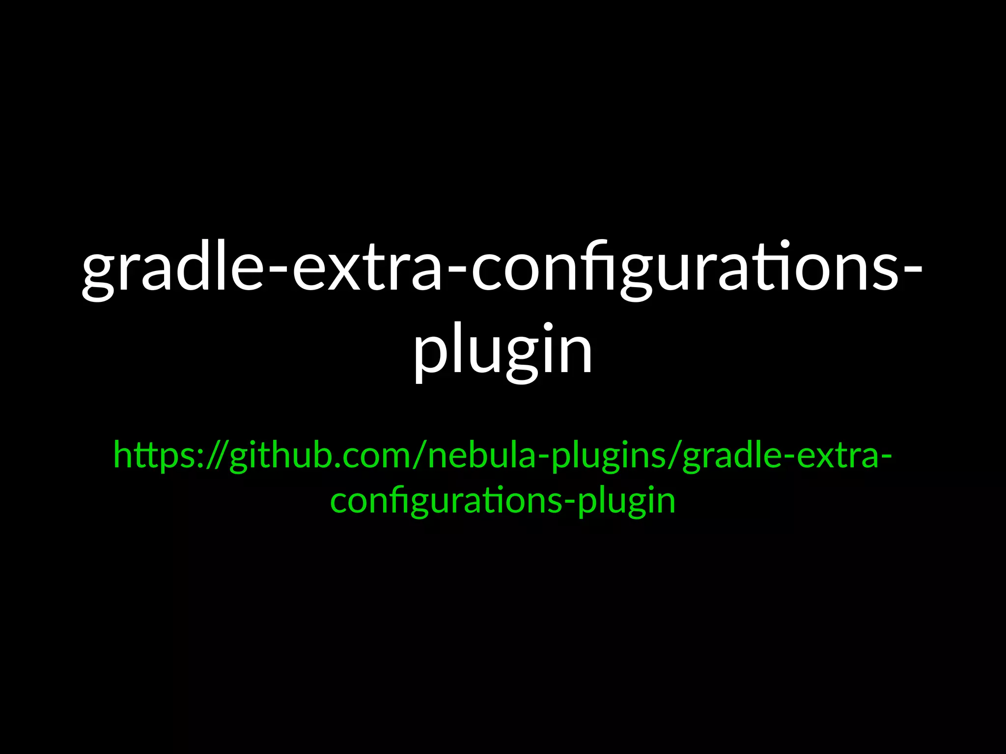 Nebula: Netflix's OSS Gradle Plugins | PPT