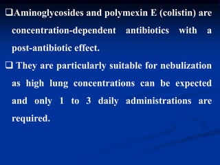 Nebulized antibiotics: By:Prof. Khaled Hussein, MD Professor of ...