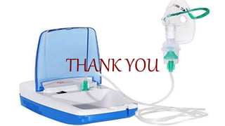 Nebulizer- Uses and Maintenance | PPTX