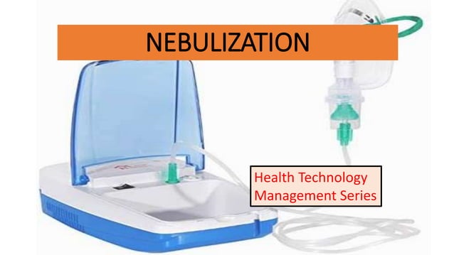 Nebulizer- Uses and Maintenance | PPTX | Lung and Respiratory Health ...