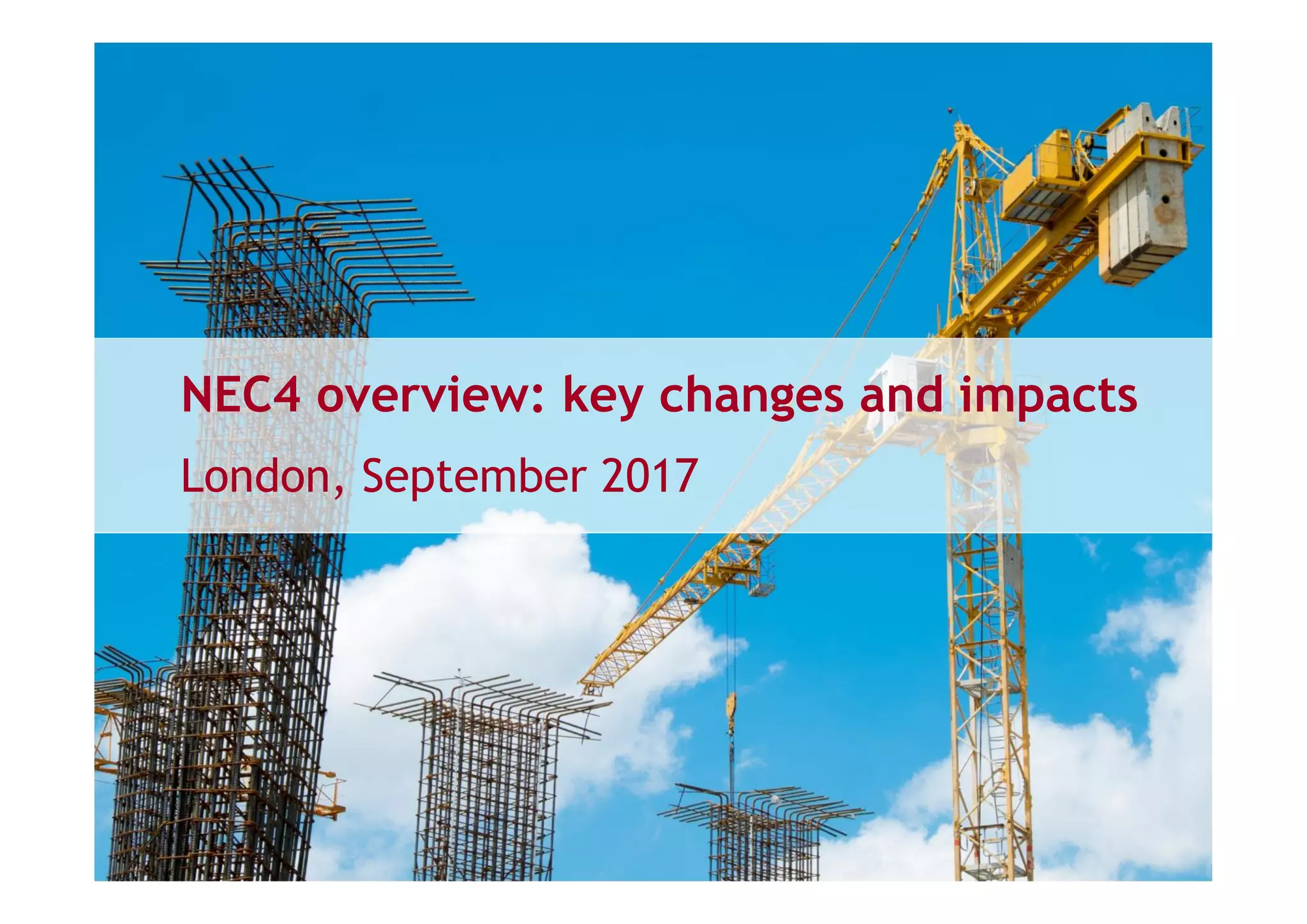 NEC4 overview: key changes and impacts - London, September 2017 | PPT ...
