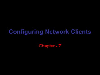 Configuring Network Clients | PPT