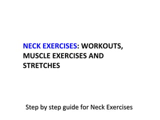 Neck Exercises: Workouts, Muscle Exercises And Stretches | PPT