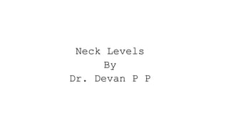Neck Levels.. a presentation of the various Neck Levels | PPTX