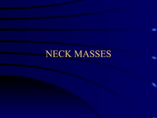Neck mass patient approach and manegment.ppt