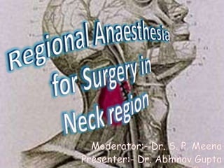 Regional Anaesthesia for Neck surgeries | PPTX