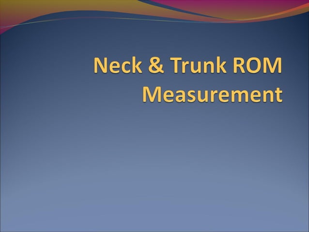 Neck & trunk rom measurement | PPT | Death, Injury, or Military ...
