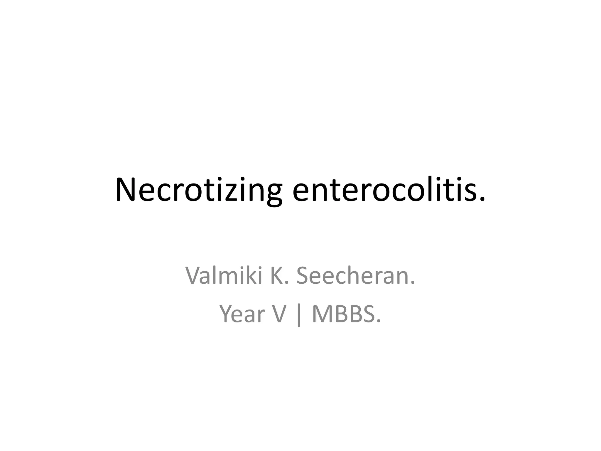 Necrotizing enterocolitis | PPTX
