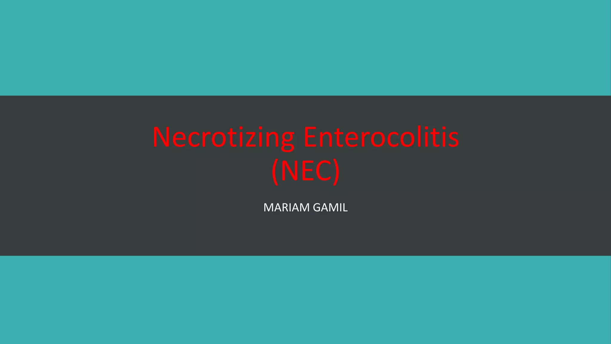 Necrotizing enterocolitis | PPTX | Digestive Disorders | Diseases and ...