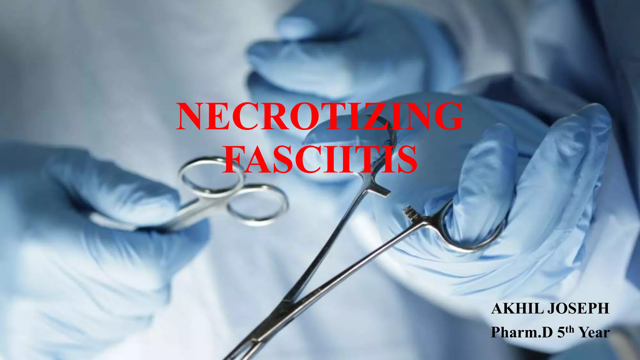 Necrotizing fascitis | PPTX