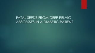 deep pelvic abscess in an immunocompromised.pptx