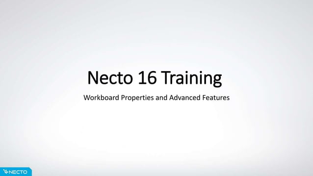 Necto 16 training 16 workboard properties and advanced features | PPTX