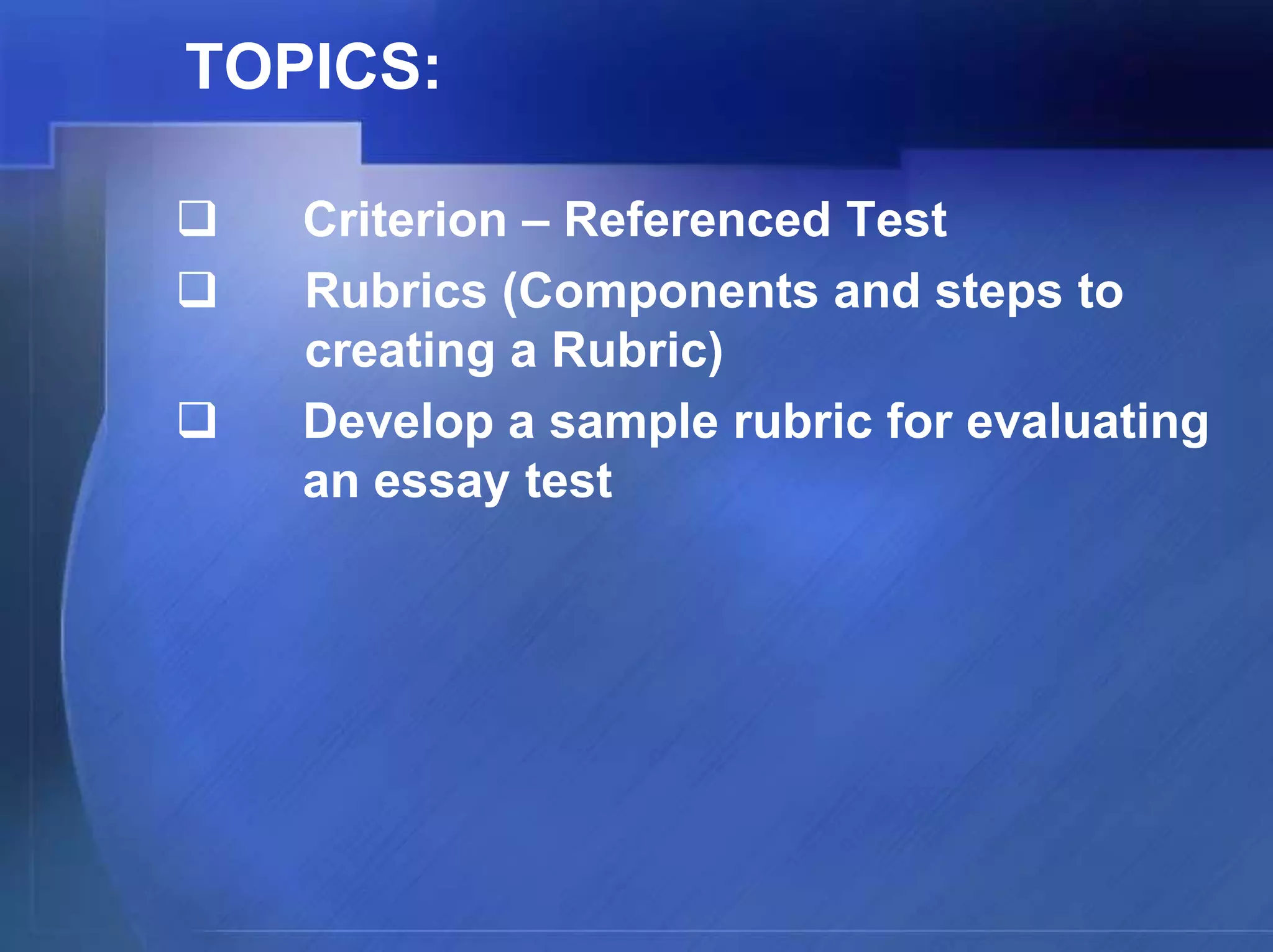 NED 203 Criterion Referenced Test & Rubrics | PPTX