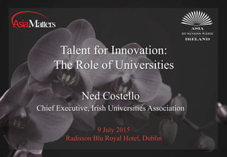 "Talent for Innovation: The Role of Universities." Ned Costello | PPT