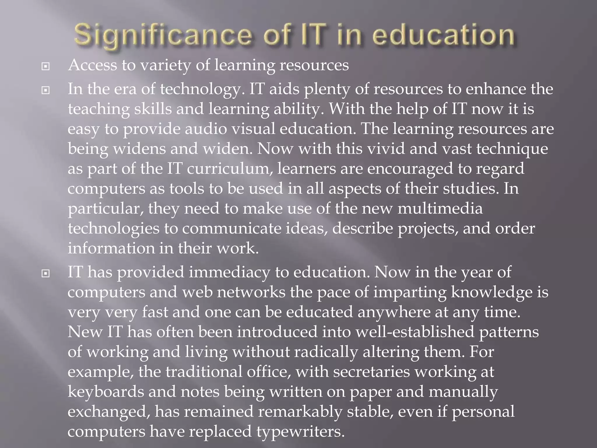 Need and importance of information technology in education | PPTX
