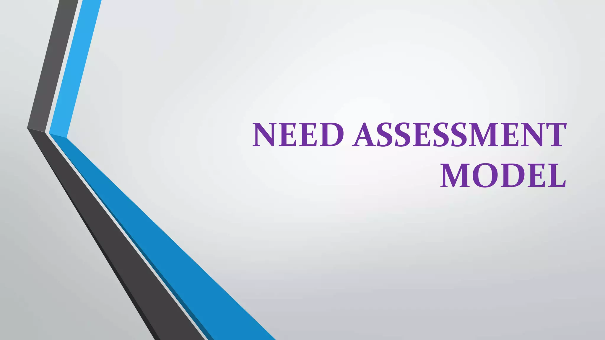 NEED ASSESSMENT MODEL.pptx