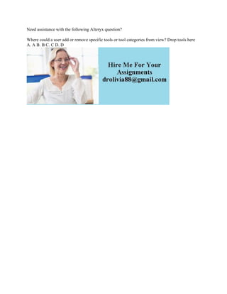 Need assistance with the following Alteryx question- Where could a use.pdf | Internet | Computing