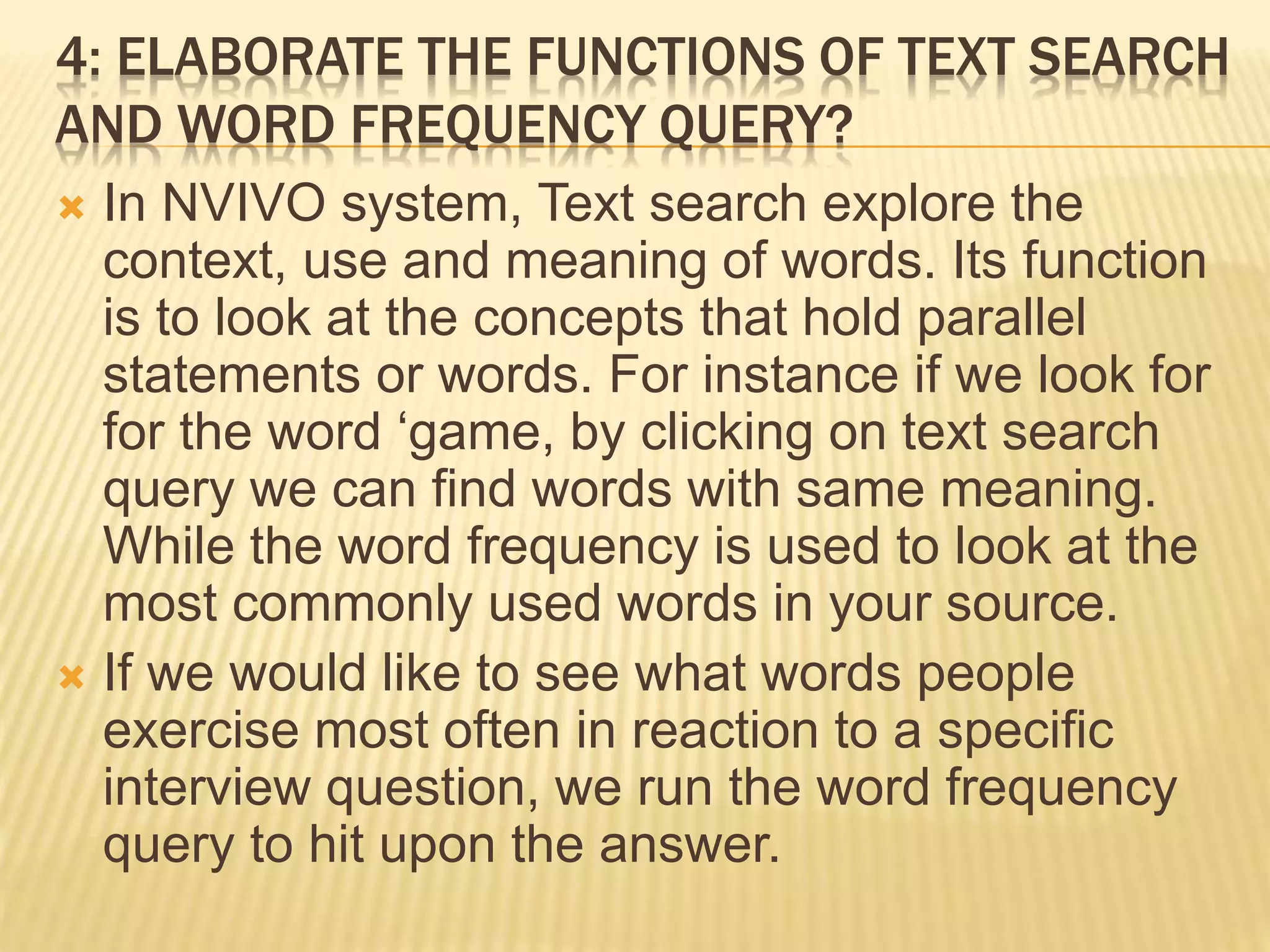 NVIVO, nodes, cases, auto-coding techniques, and the functions of text search and word frequency ...