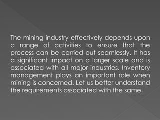 Need for effective inventory management in the mining industry.pptx