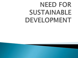 Need for sustainable development | PPTX