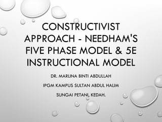 Needham's 5 Phase Constructivist Model and 5E Cycle Model.ppt