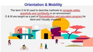 Need & Importance of O & M skills.pptx