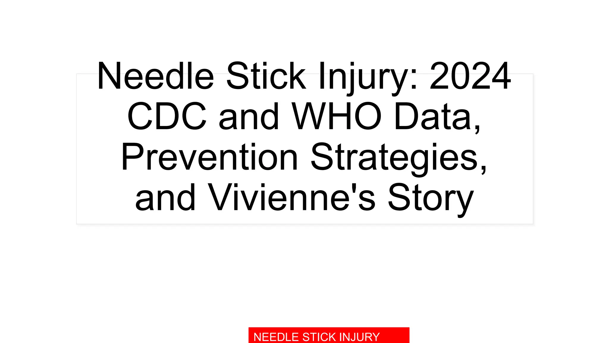 Needle Stick Injury: 2024 CDC and WHO Data, Prevention Strategies | PDF