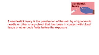 Needle stick injury and its management at hospital | PPTX