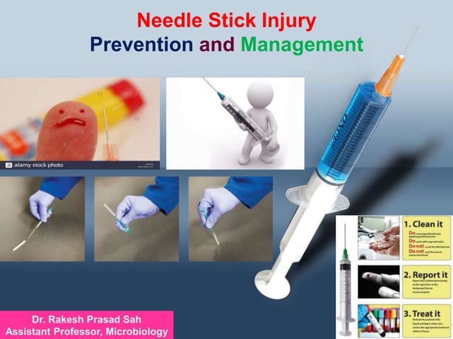 Needle stick injury Prevention and Management by Dr. Rakesh Prasad Sah | PPT