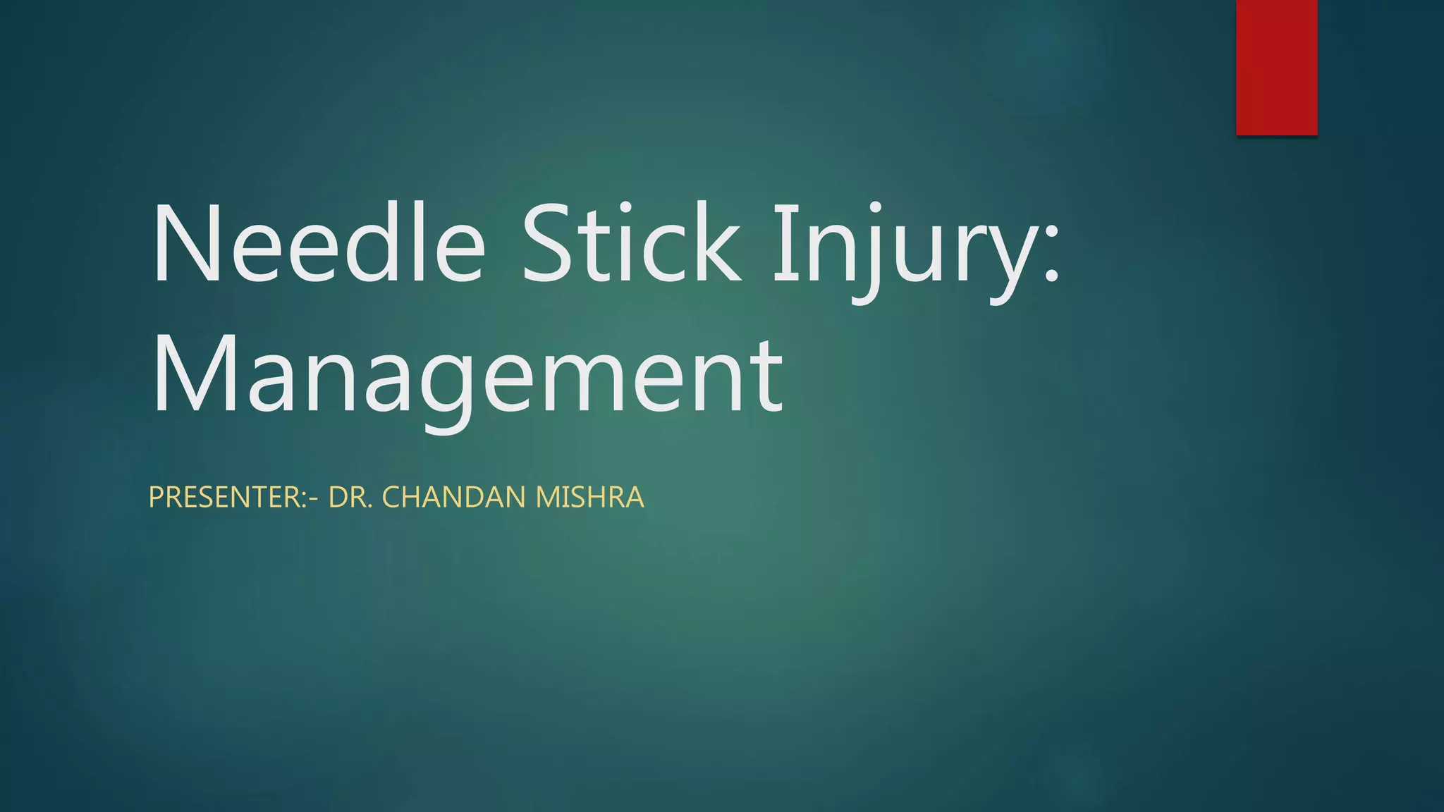 Needle stick injury management | PPTX