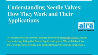 Needle Valves: The Unsung Heroes of Flow Control | PDF