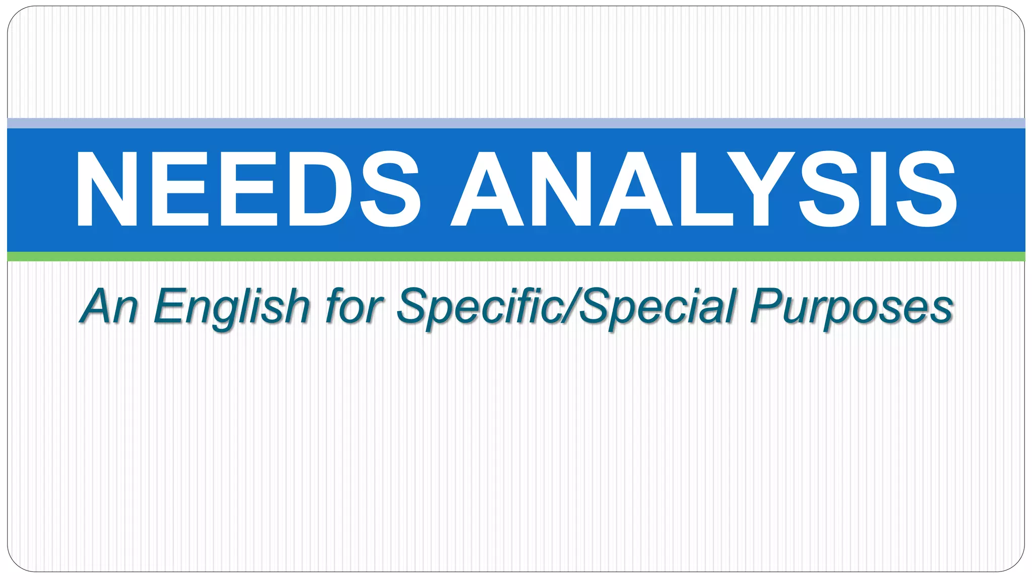 NEEDS_ANALYSIS_pptx.pptx